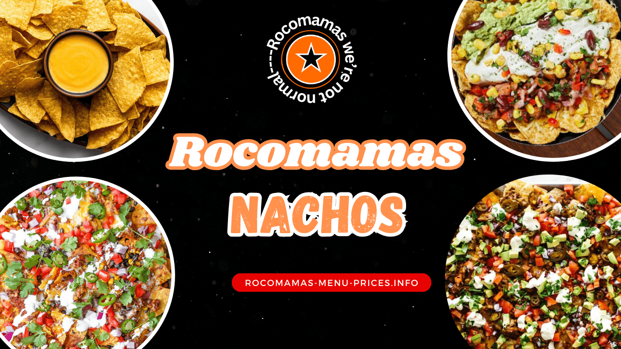 Rocomamas Nachos Menu with Prices 2024 - Rocomamas Menu Prices